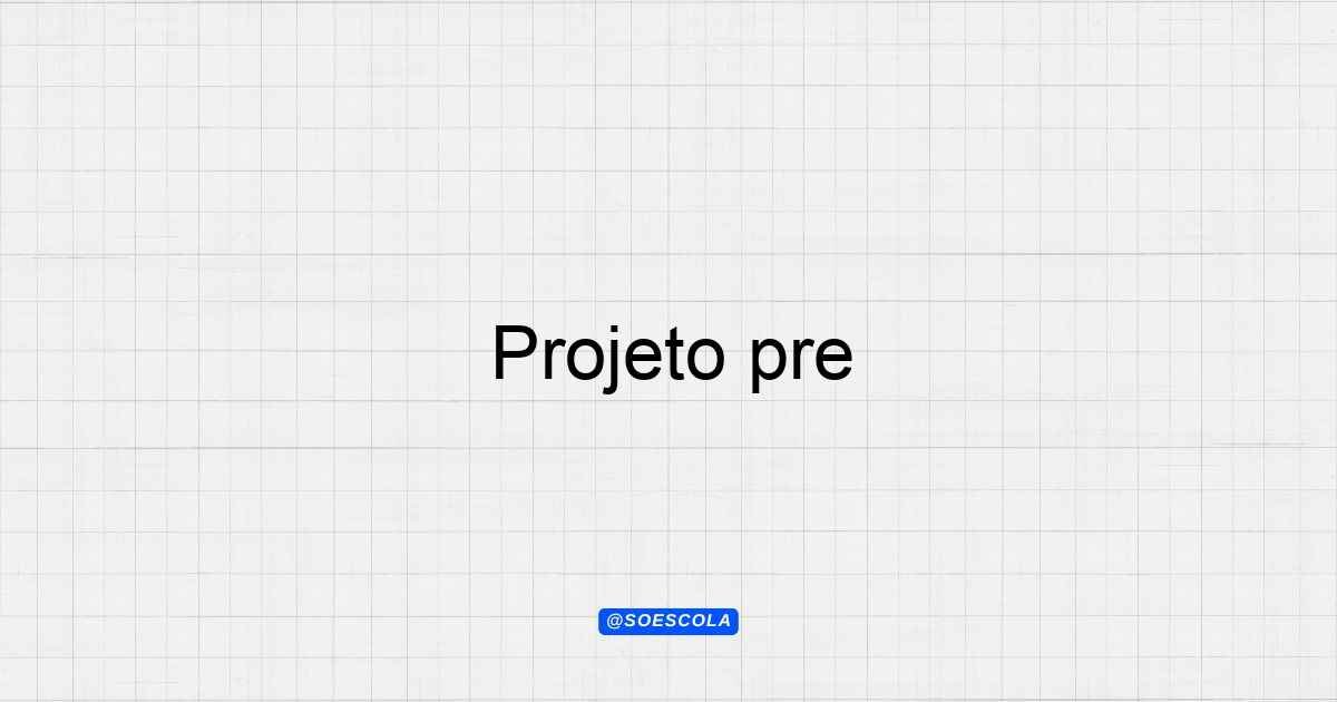 Projeto pré: Guia Completo para Professores