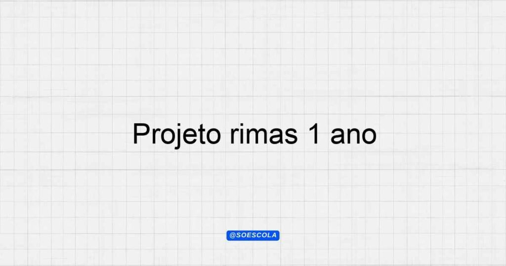 Projeto rimas 1º ano: Aprendizado Lúdico e Criativo