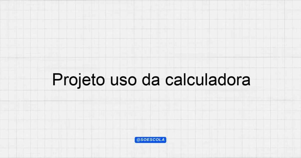 Projeto uso da calculadora: Aprendizado Dinâmico
