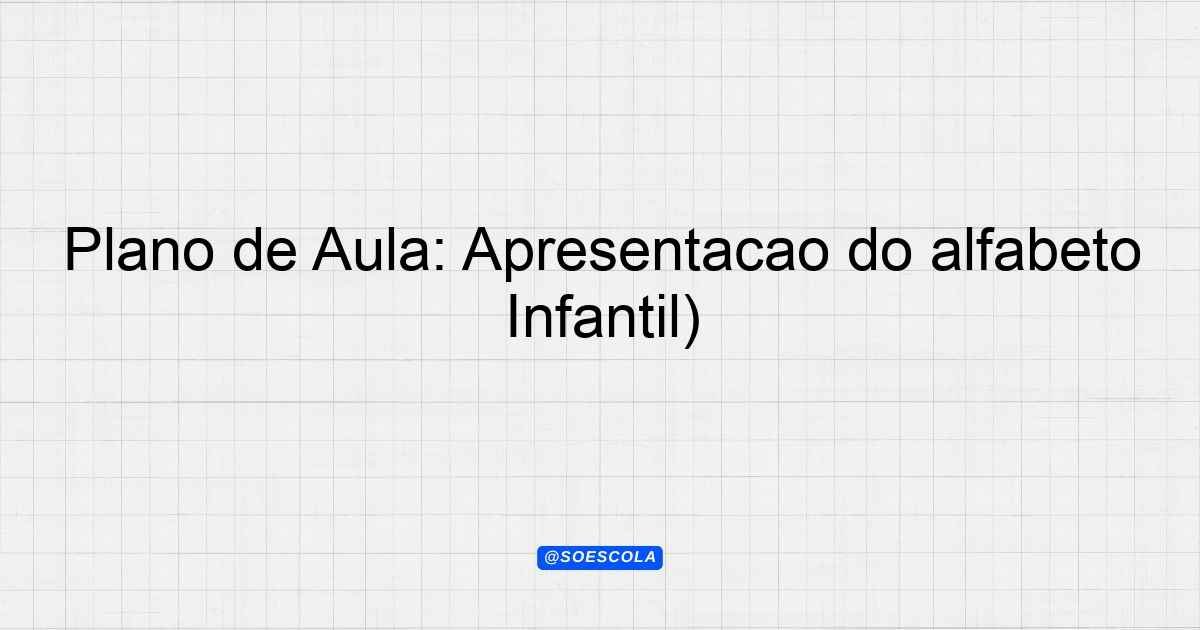 Plano de Aula: Apresentação do alfabeto com ênfase nas letras X, Y, Z ...