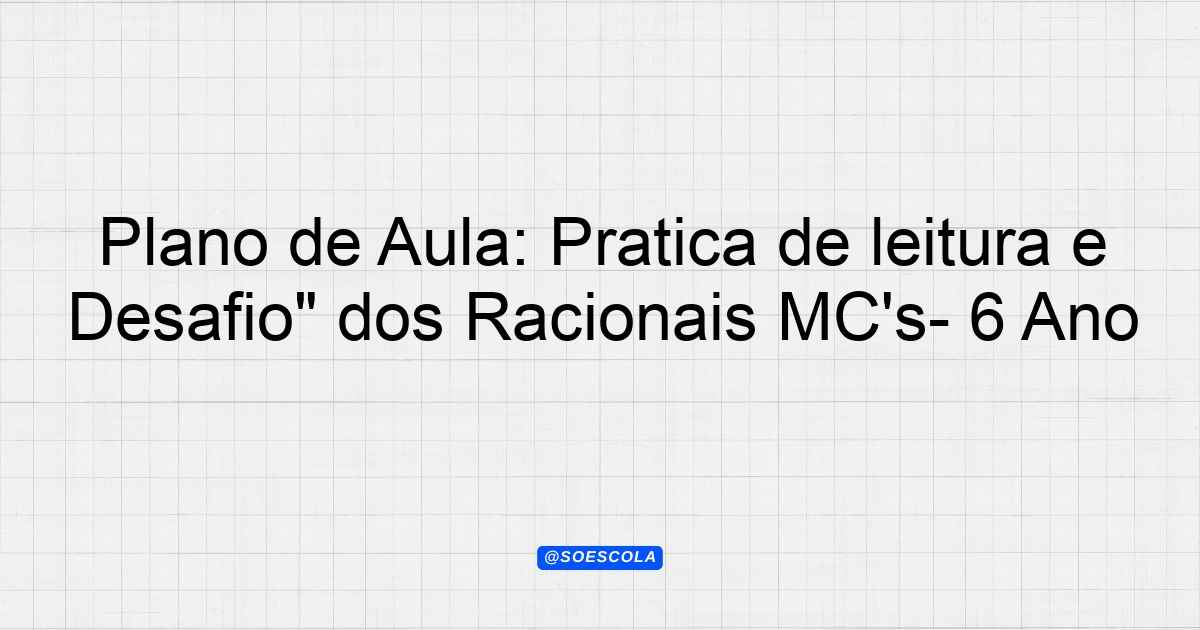 Plano de Aula: Prática de leitura e letramento com a música Plano de Aula: Prática de leitura e letramento com a música