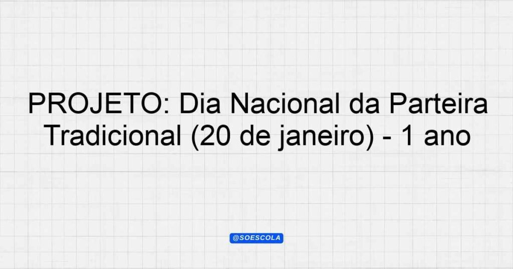 PROJETO: Dia Nacional da Parteira Tradicional (20 de janeiro) - 1º ano