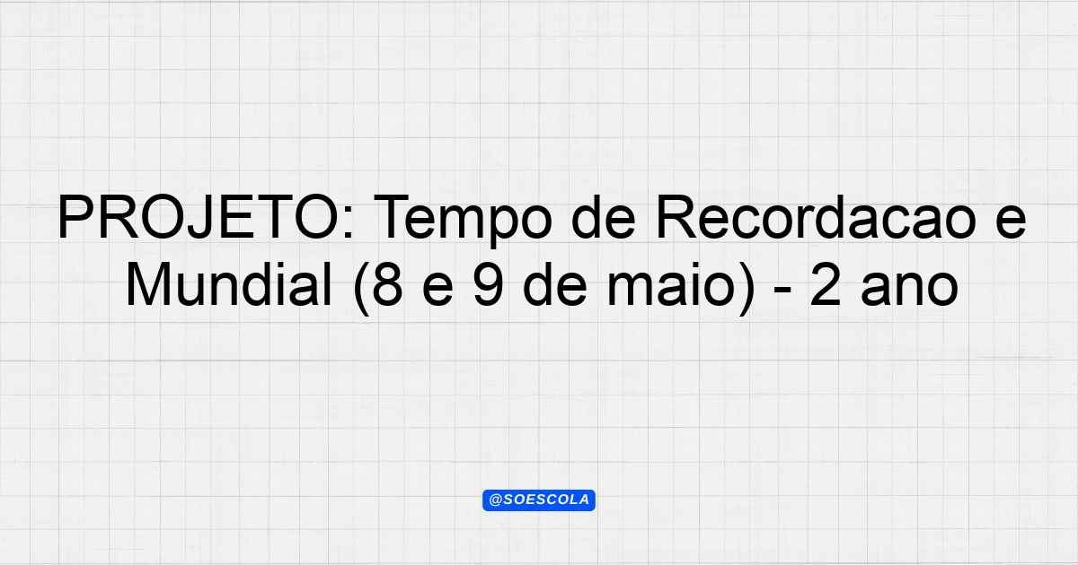 PROJETO: Tempo de Recordação e Reconciliação - 2º ano