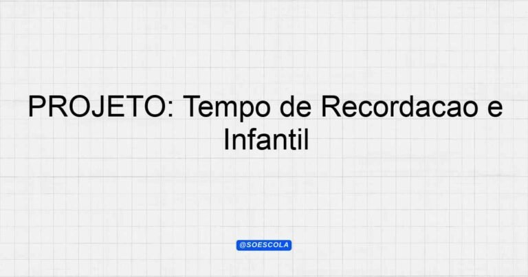PROJETO: Tempo de Recordação e Reconciliação - Educação Infantil