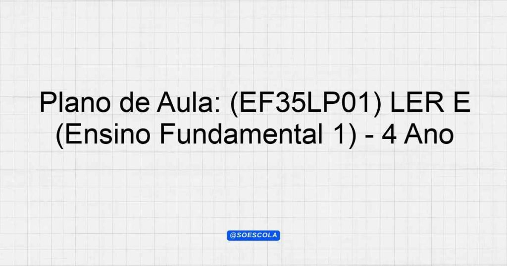 Plano de Aula: (EF35LP01) LER E COMPREENDER, SILENCIOSAMENTE E, EM ...