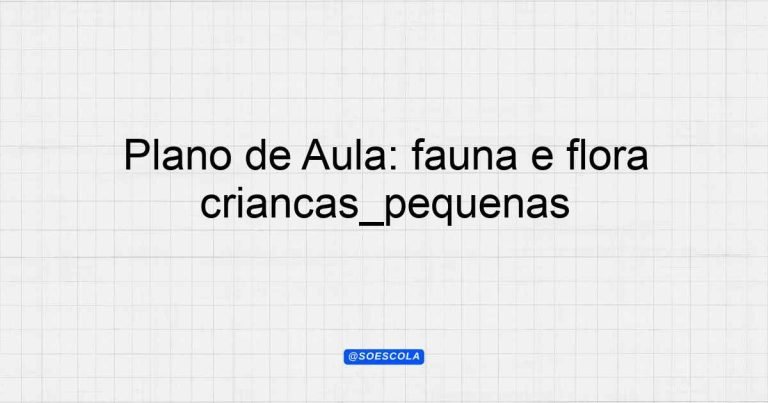 Plano de Aula: fauna e flora (Educação Infantil) - crianças_pequenas ...