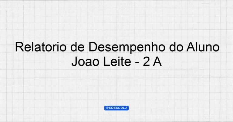 Relatório de Desempenho do Aluno João Leite - 2º A - Planejamentos de Aula - BNCC